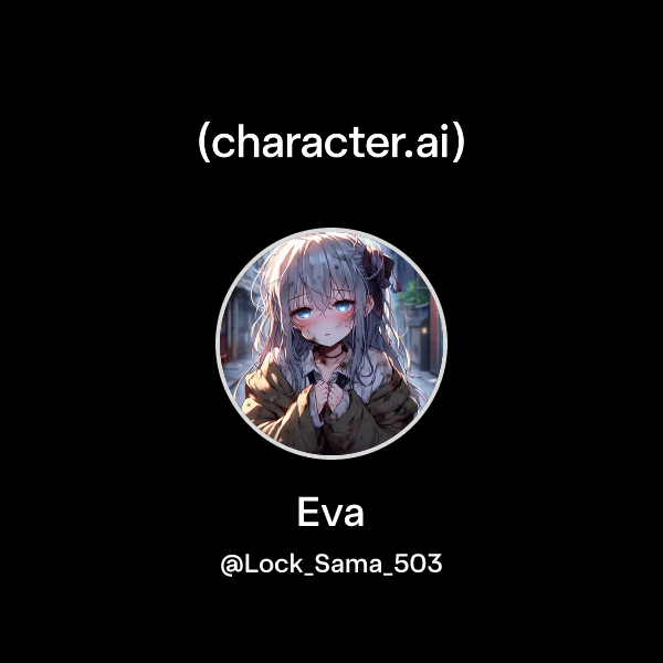 Chat with Eva | character.ai | Personalized AI for every moment of your day
