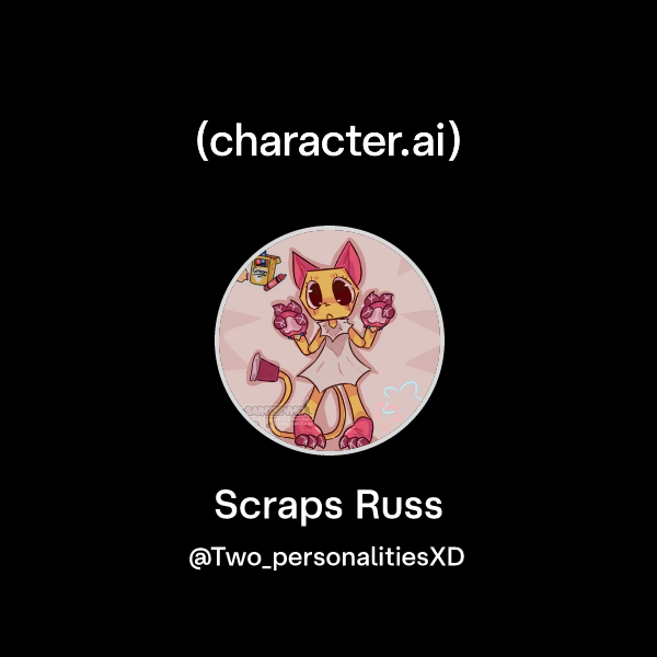Chat with Scraps Russ | character.ai | AI Chat, Reimagined–Your Words ...