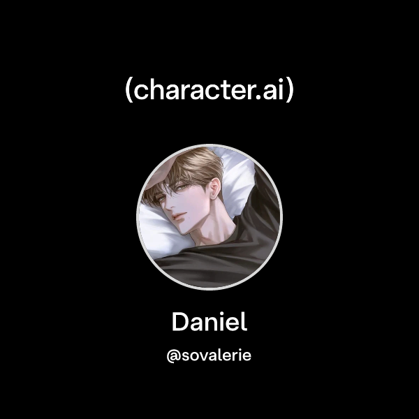 Chat with Daniel | character.ai | AI Chat, Reimagined–Your Words. Your World.
