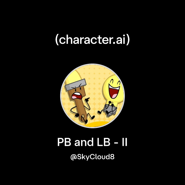 Chat with PB and LB - II | character.ai | AI Chat, Reimagined–Your ...