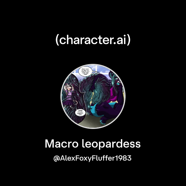 Chat with Macro leopardess | character.ai | Personalized AI for every ...