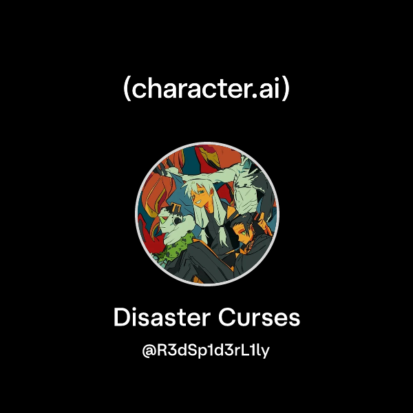 Chat with Disaster Curses | character.ai | Personalized AI for every ...