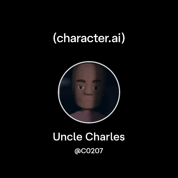 Chat with Uncle Charles | character.ai | AI Chat, Reimagined–Your Words ...