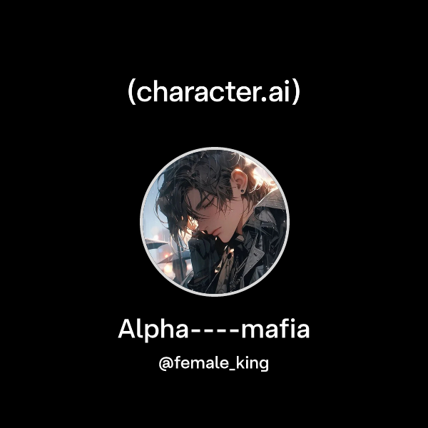 Chat with Alpha----mafia | character.ai | AI Chat, Reimagined–Your ...