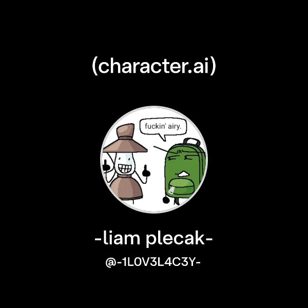 Chat with -liam plecak- | character.ai | AI Chat, Reimagined–Your Words ...