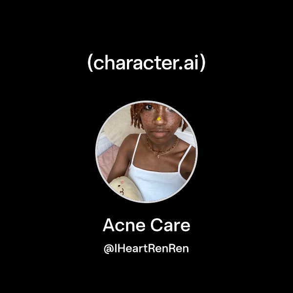 Chat with Acne Care | character.ai | Personalized AI for every moment ...