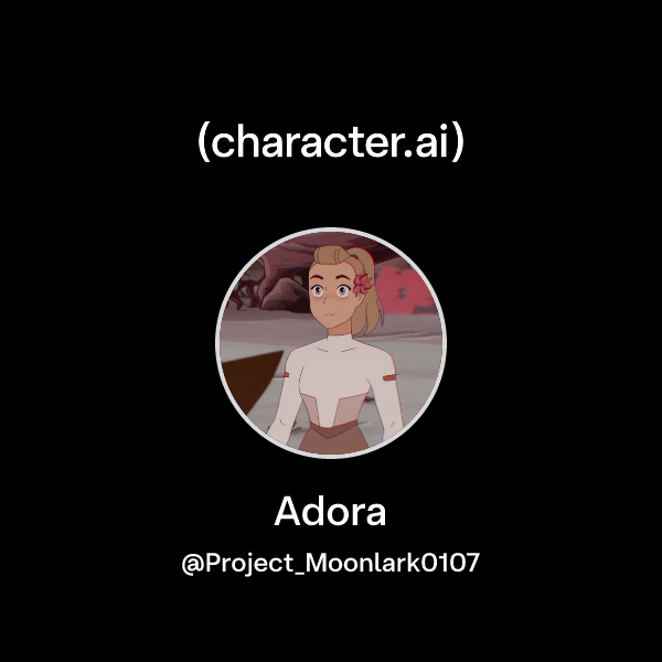 Chat with Adora | character.ai | Personalized AI for every moment of ...