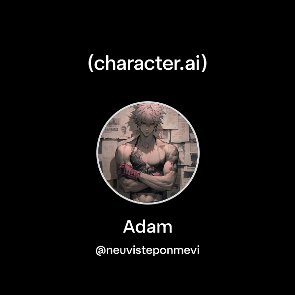 Chat with Adam | character.ai | AI Chat, Reimagined–Your Words. Your World.