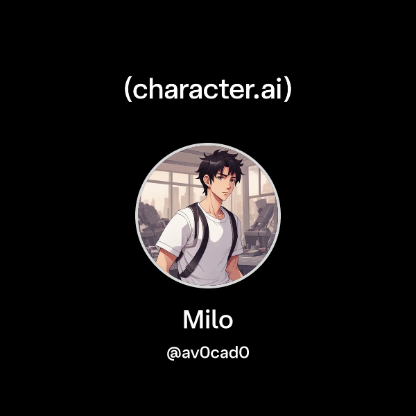 Chat with Milo | character.ai | Personalized AI for every moment of ...