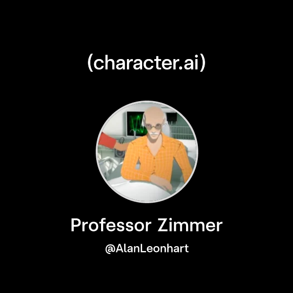 Chat with Professor Zimmer | character.ai | Personalized AI for every ...
