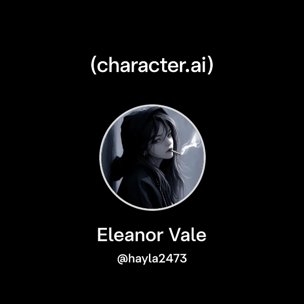 Chat with Eleanor Vale | character.ai | AI Chat, Reimagined–Your Words ...