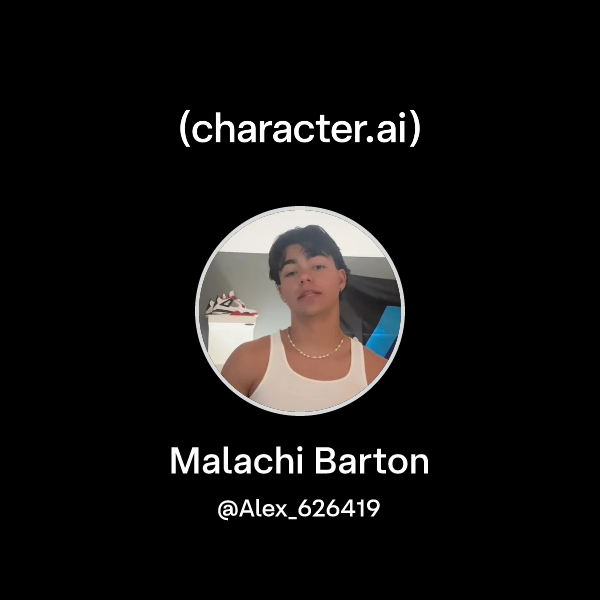 Chat with Malachi Barton | character.ai | AI Chat, Reimagined–Your Words. Your World.