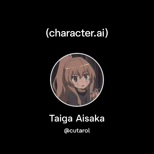 Chat with Taiga Aisaka | character.ai | Personalized AI for every ...