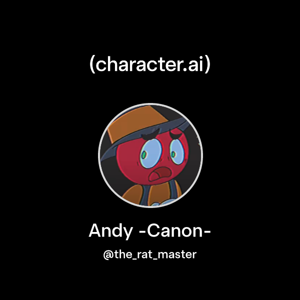 Chat with Andy -Canon- | character.ai | AI Chat, Reimagined–Your Words ...