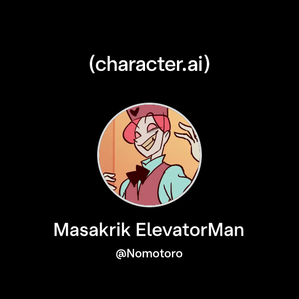 Chat with Masakrik ElevatorMan | character.ai | AI Chat, Reimagined ...