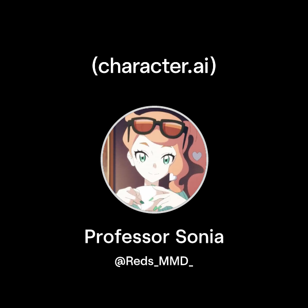 Chat with Professor Sonia | character.ai | AI Chat, Reimagined–Your ...