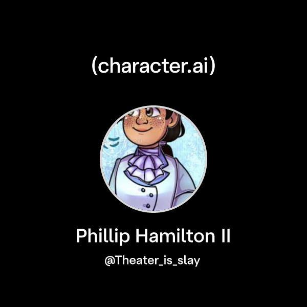 Chat with Phillip Hamilton II | character.ai | Personalized AI for ...