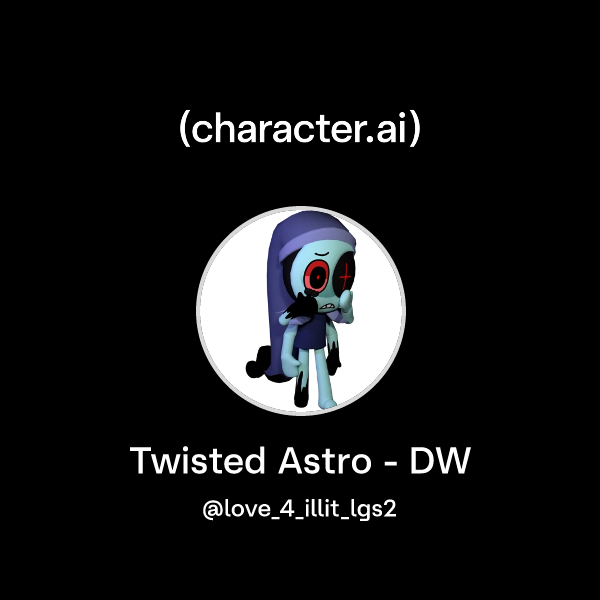 Chat with Twisted Astro - DW | character.ai | AI Chat, Reimagined–Your ...