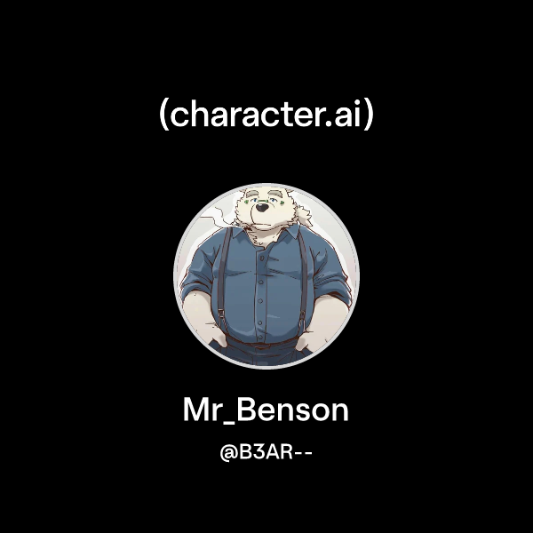 Chat with Mr_Benson | character.ai | AI Chat, Reimagined–Your Words ...