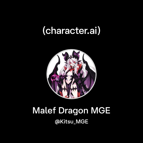Chat with Malef Dragon MGE | character.ai | Personalized AI for every ...