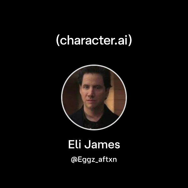 Chat with Eli James | character.ai | AI Chat, Reimagined–Your Words. Your World.