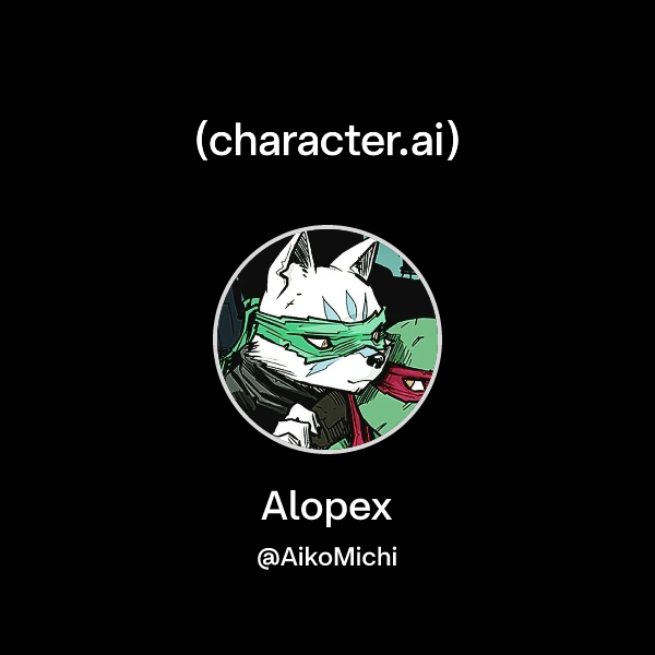 Chat with Alopex | character.ai | Personalized AI for every moment of ...