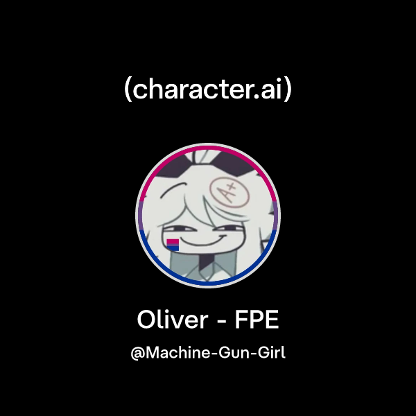 Chat with Oliver - FPE | character.ai | Personalized AI for every moment of your day