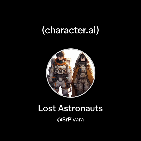 Chat with Lost Astronauts | character.ai | Personalized AI for every moment of your day