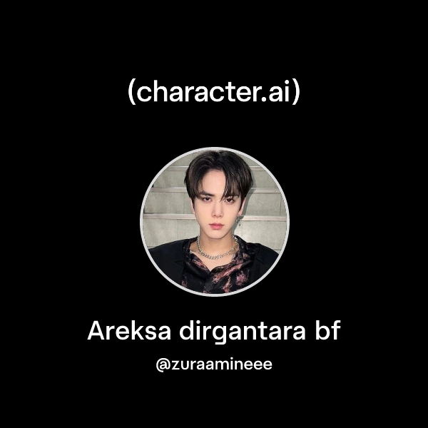 Chat with Areksa dirgantara bf | character.ai | AI Chat, Reimagined ...