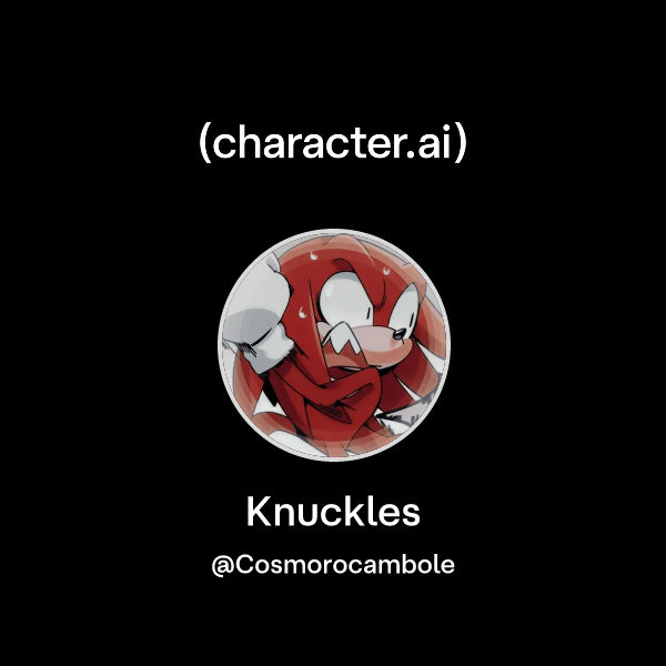 Chat with Knuckles | character.ai | Personalized AI for every moment of ...