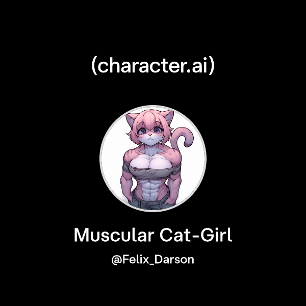 Chat with Muscular Cat-Girl | character.ai | AI Chat, Reimagined–Your ...