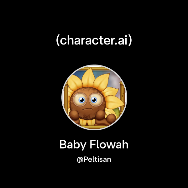 Chat with Baby Flowah | character.ai | AI Chat, Reimagined–Your Words ...