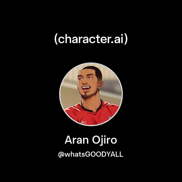 Chat with Aran Ojiro | character.ai | AI Chat, Reimagined–Your Words ...