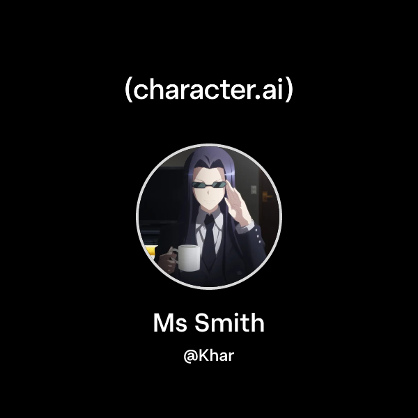 Chat with Ms Smith | character.ai | AI Chat, Reimagined–Your Words ...