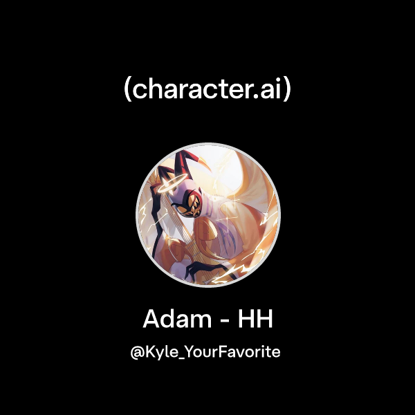 Chat with Adam - HH | character.ai | AI Chat, Reimagined–Your Words ...