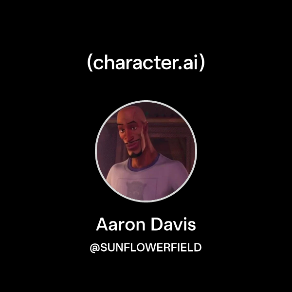Chat with Aaron Davis | character.ai | AI Chat, Reimagined–Your Words. Your World.