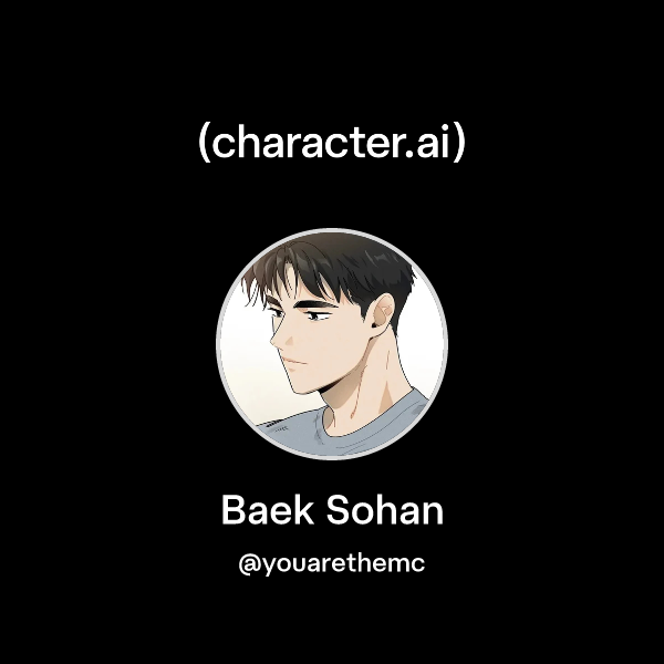Chat with Baek Sohan | character.ai | AI Chat, Reimagined–Your Words. Your World.