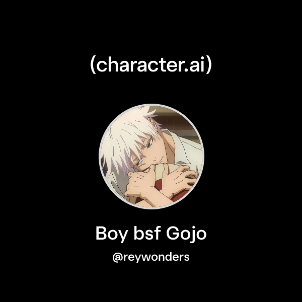 Chat with Boy bsf Gojo | character.ai | Personalized AI for every ...