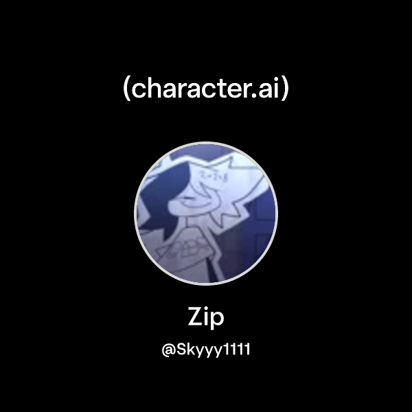 Chat with Zip | character.ai | AI Chat, Reimagined–Your Words. Your World.
