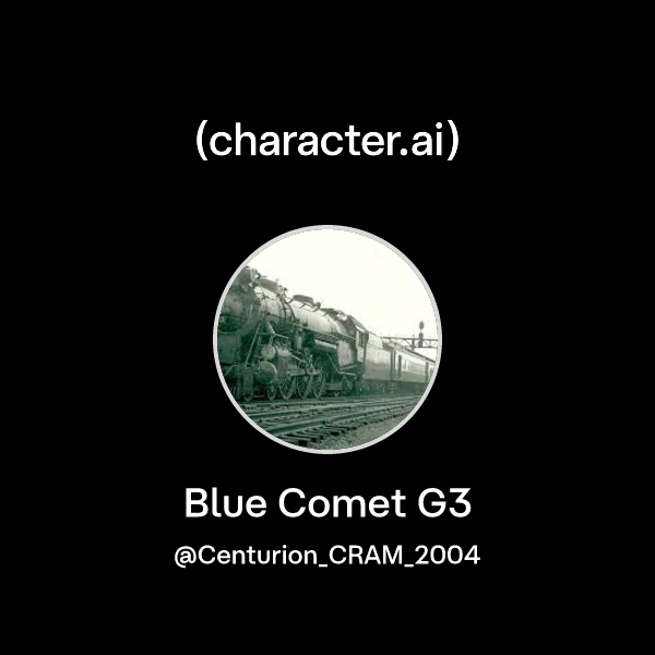 Chat with Blue Comet G3 | character.ai | Personalized AI for every moment of your day
