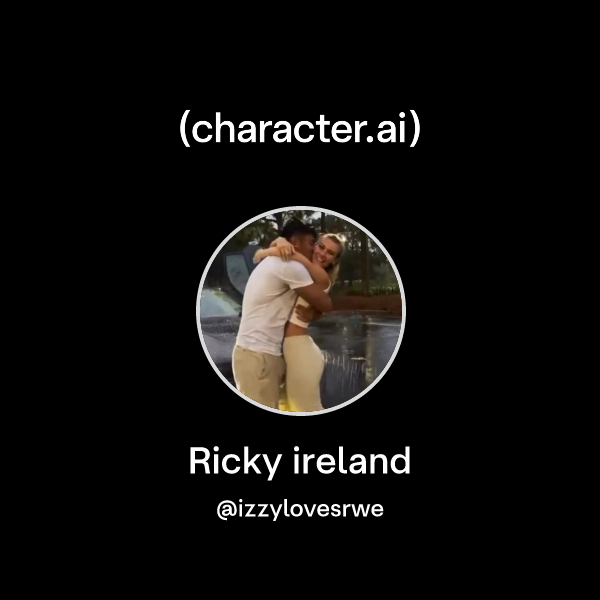 Chat with Ricky ireland | character.ai | Personalized AI for every ...
