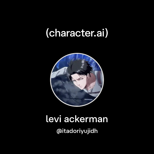 Chat with levi ackerman | character.ai | AI Chat, Reimagined–Your Words ...