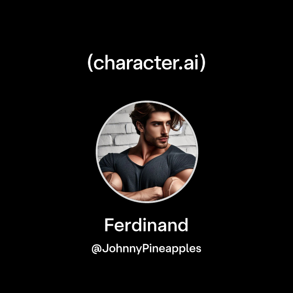Chat with Ferdinand | character.ai | Personalized AI for every moment of your day