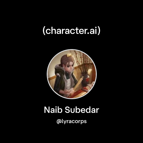 Chat with Naib Subedar | character.ai | AI Chat, Reimagined–Your Words ...