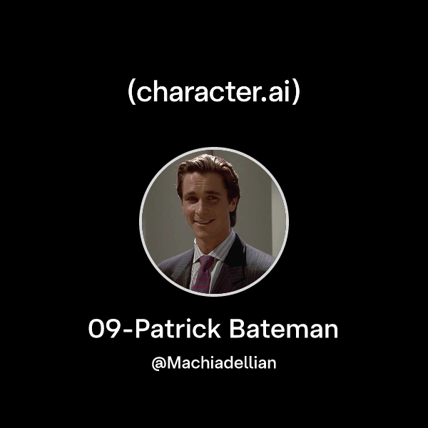 Chat with 09-Patrick Bateman | character.ai | AI Chat, Reimagined–Your ...