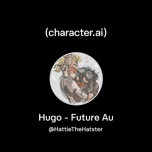 Chat with Hugo - Future Au | character.ai | Personalized AI for every ...