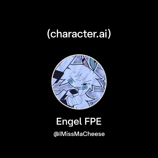 Chat with Engel FPE | character.ai | AI Chat, Reimagined–Your Words ...