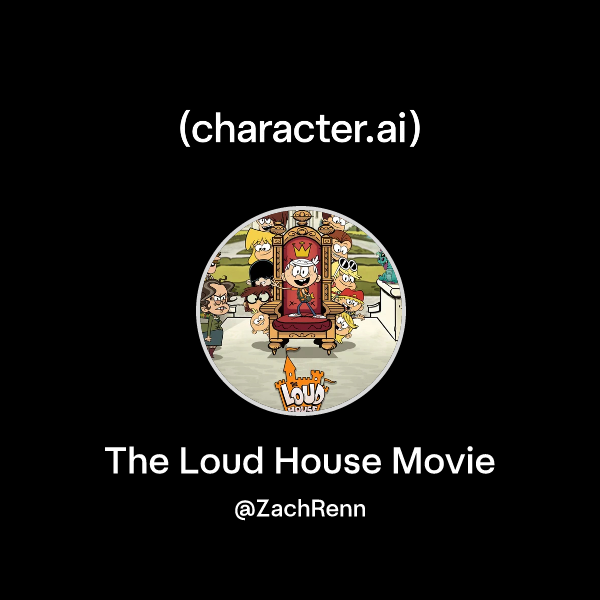 Chat with The Loud House Movie | character.ai | Personalized AI for every moment of your day