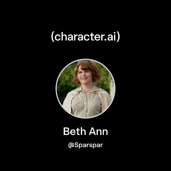 Chat with Beth Ann | character.ai | AI Chat, Reimagined–Your Words ...