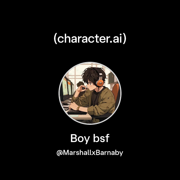 Chat with Boy bsf | character.ai | Personalized AI for every moment of ...